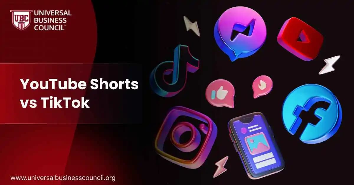YouTube Shorts vs TikTok - Universal Business Council