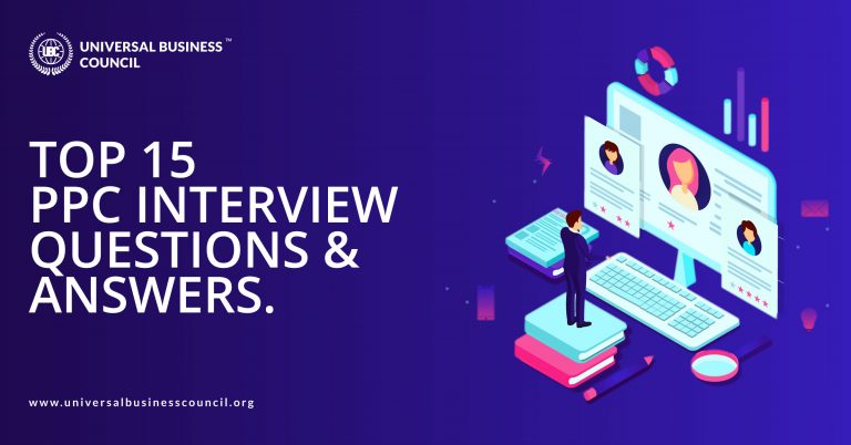 Top 15 PPC Interview Questions & Answers | Universal Business Council