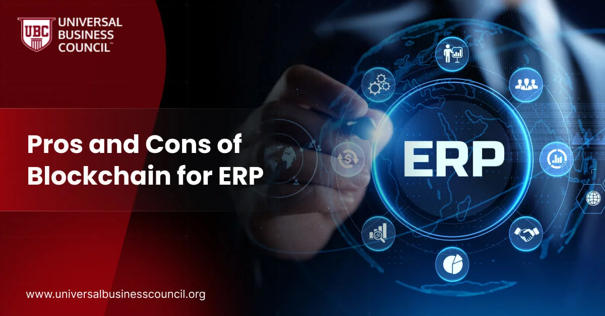 Pros and Cons of Blockchain for ERP - Universal Business Council
